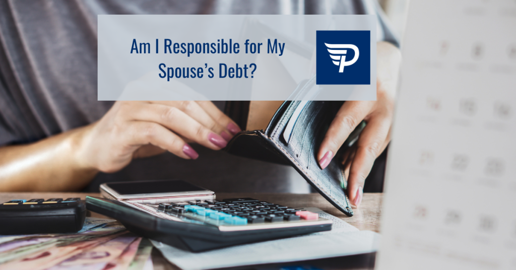 Am I Responsible For My Spouse's Debt? - Pacesetter Planning